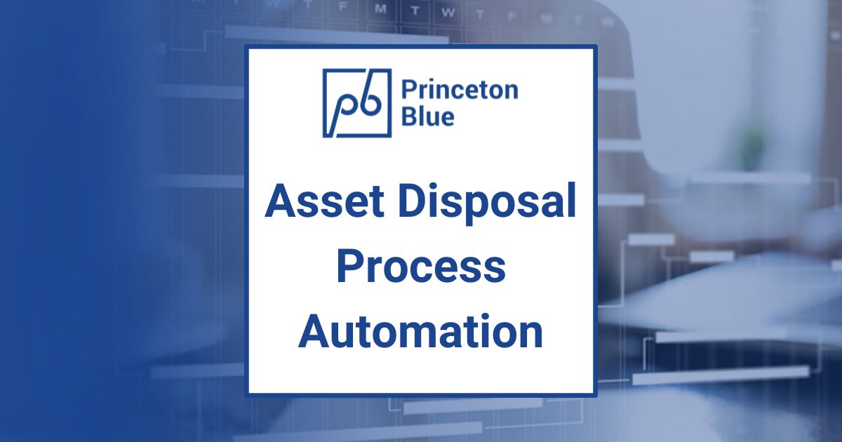 Asset Disposal Process Automation - Princeton Blue